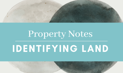 Property notes - Identifying Land | Bower Wood