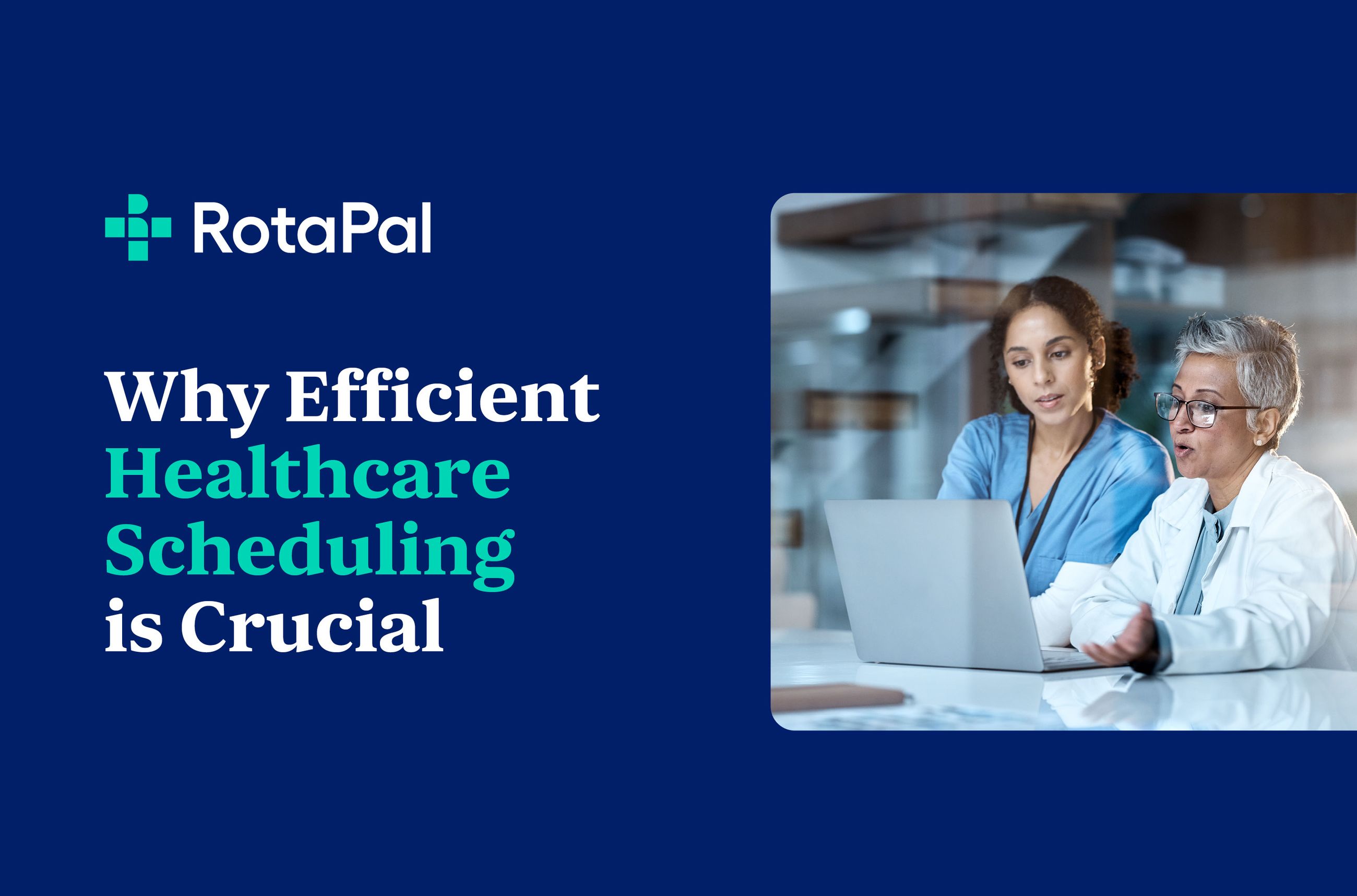 Why Efficient Healthcare Scheduling is Crucial - Rotapal Why Efficient Healthcare Scheduling is Crucial - Rotapal