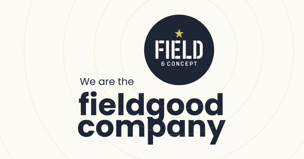 Home - Field & Concept - the Field Good Agency