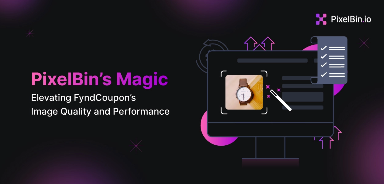 How PixelBin Solves FyndCoupons' Problems