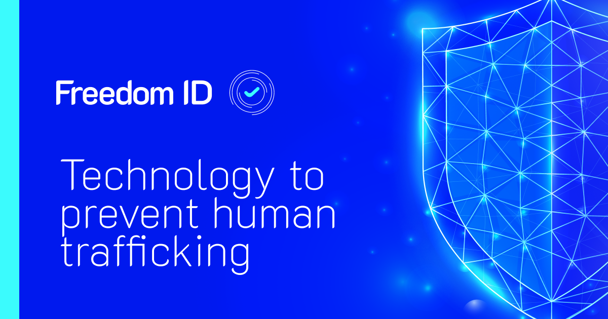 Technology to prevent human trafficking | Freedom ID