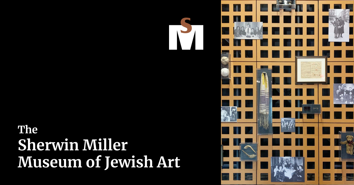 The Sherwin Miller Museum of Jewish Art