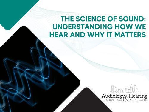 The Science of Sound: Understanding How We Hear and Why It Matters
