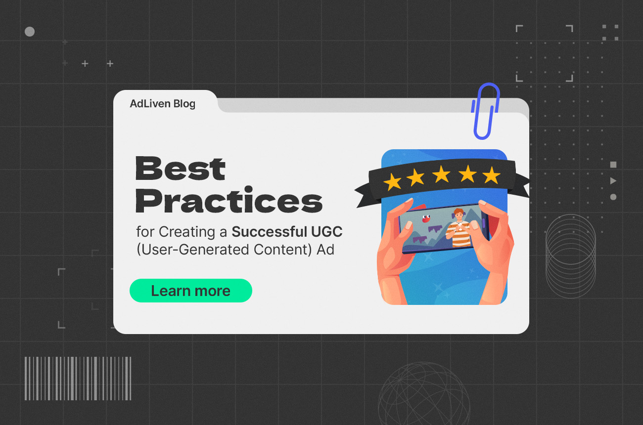 AdLiven Blog: Best Practices for Creating a Successful UGC Ad
