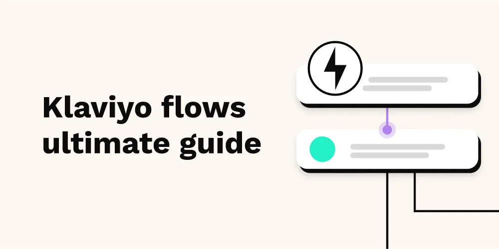 The ultimate guide to klaviyo flows