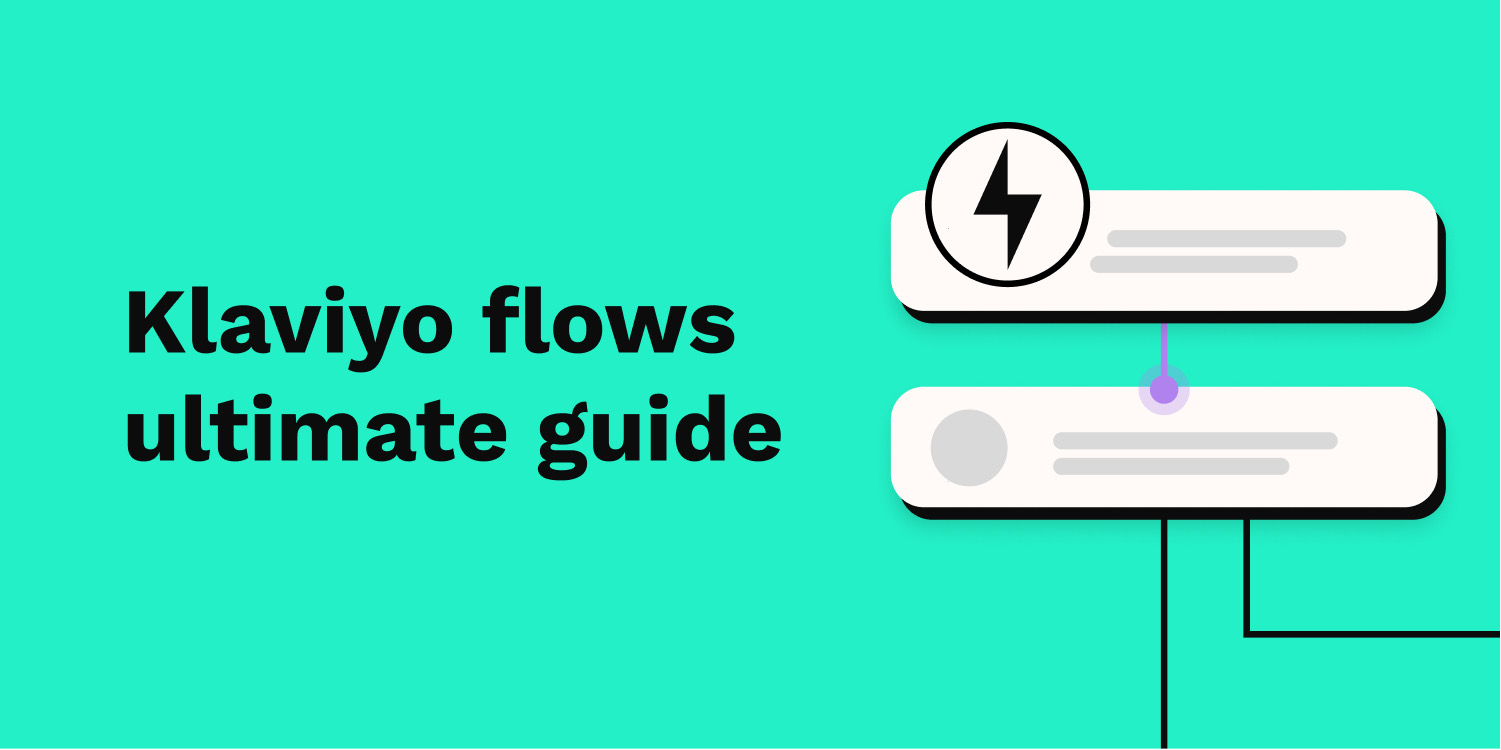 The ultimate guide to Klaviyo flows (2022)