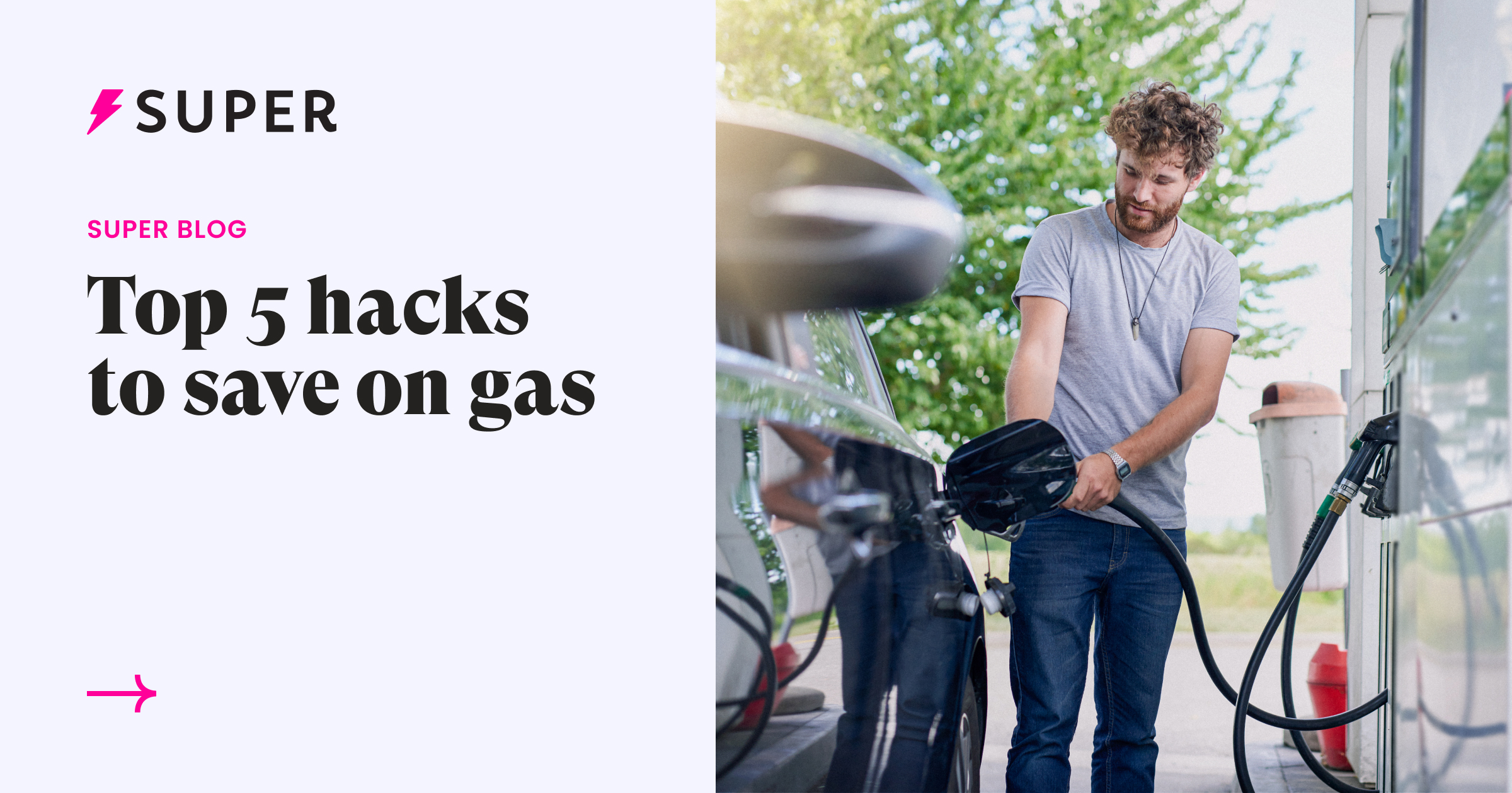 Super Blog - Top 5 hacks to save on gas