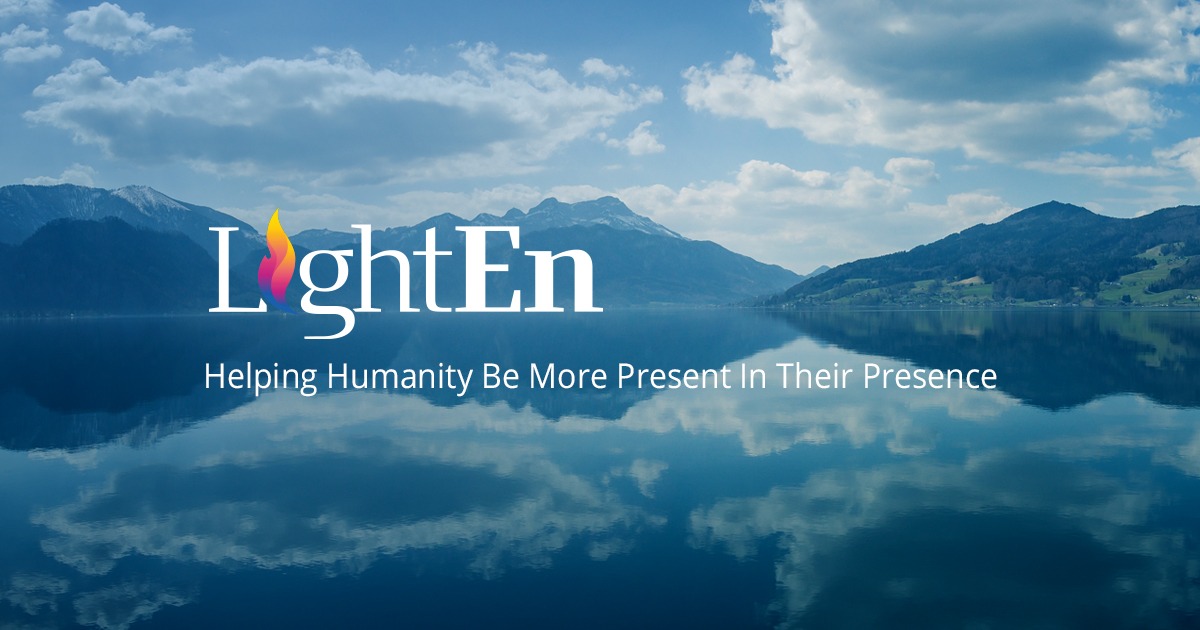 LightEn | Helping humanity be more present in their Presence