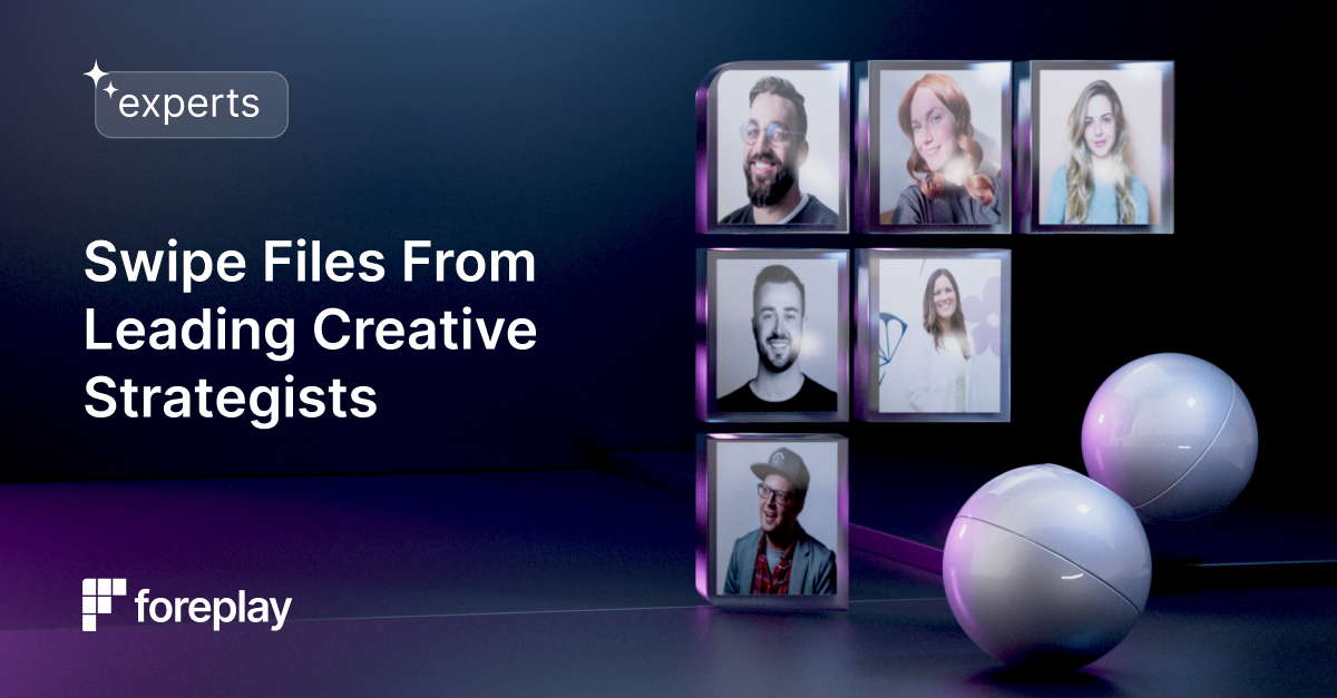 Experts | Swipe Files from Leading Creative Strategists