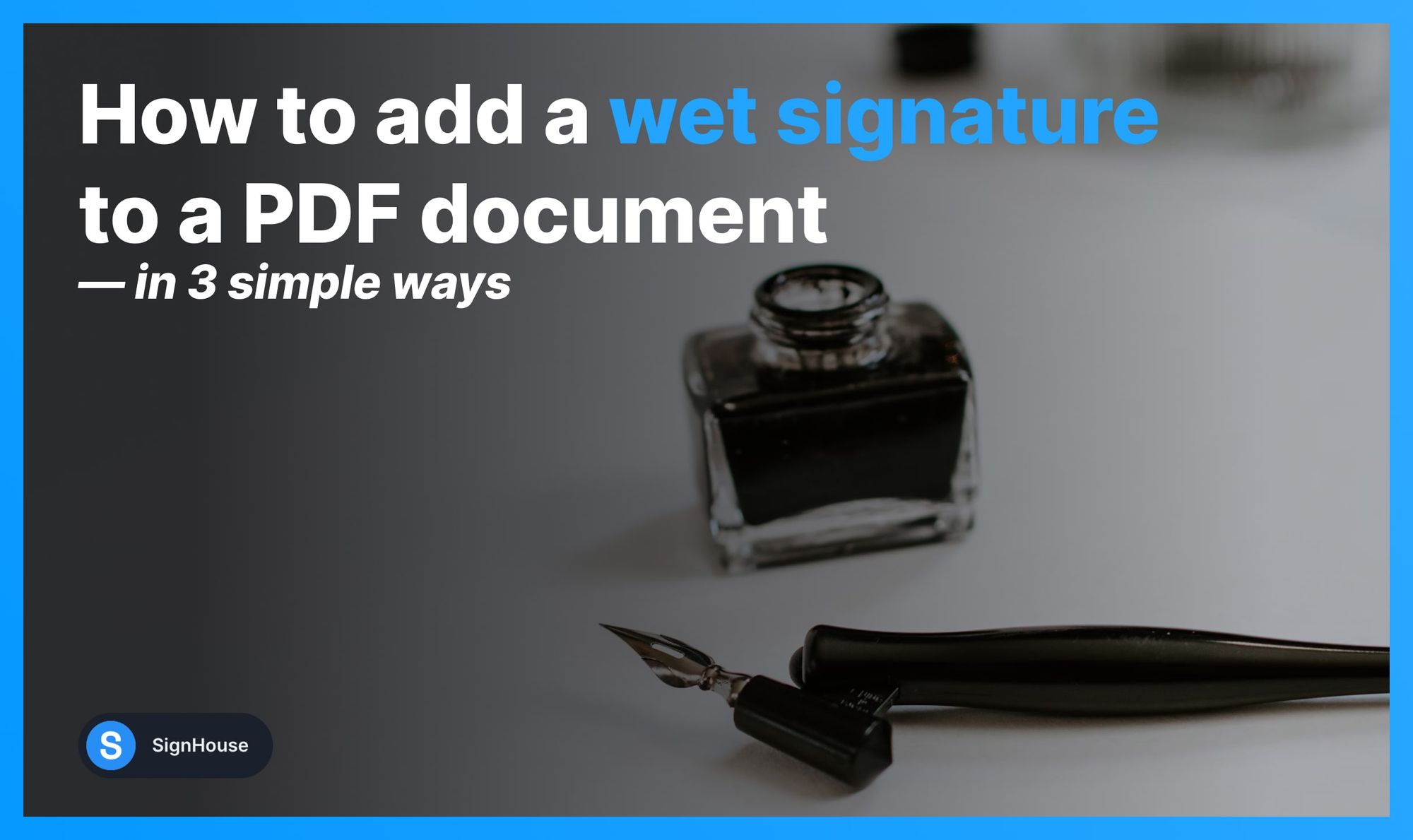 How To Add Wet Signature To PDF (Free, 2023) | SignHouse