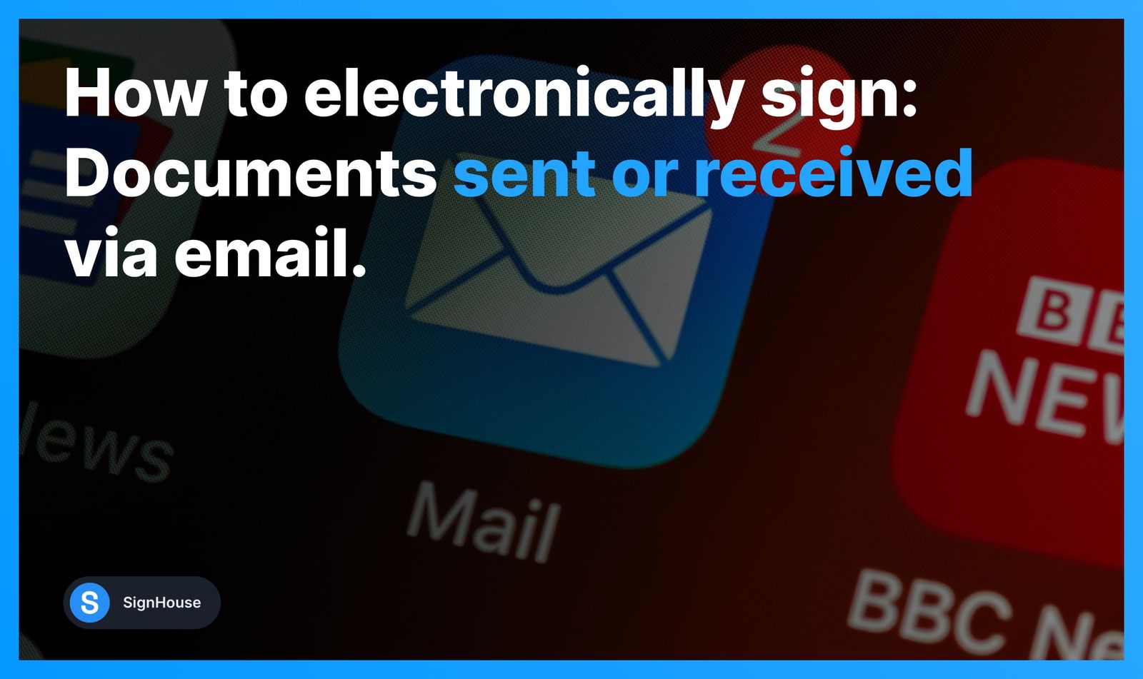 How To Sign An Email Document (Free, 2023) | SignHouse