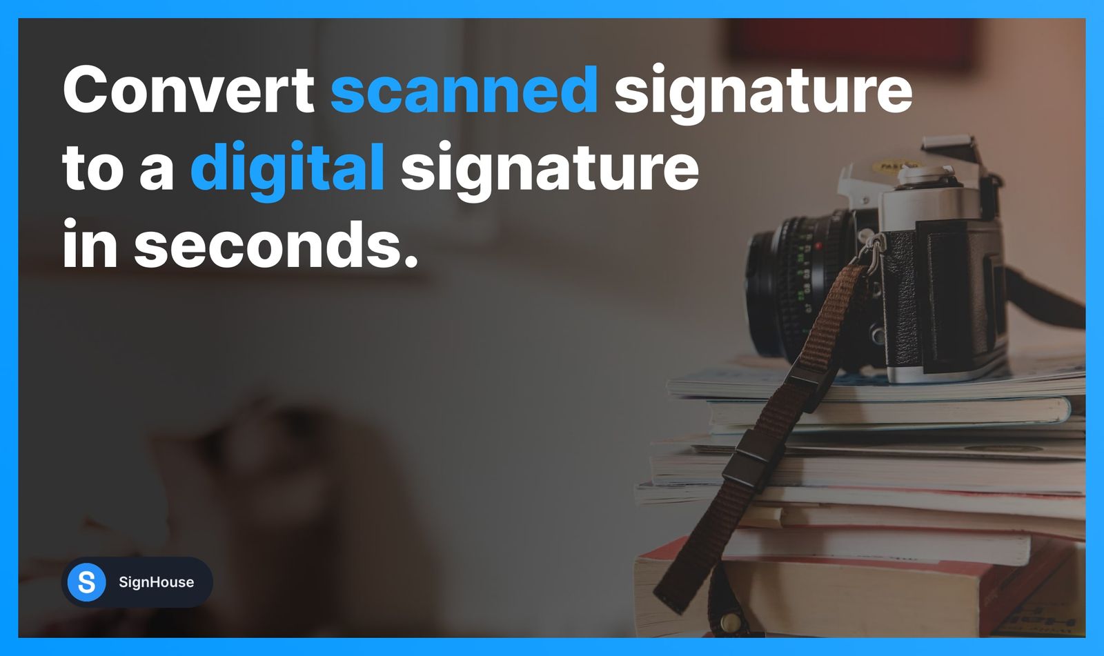 How To Convert Signature To Digital (Scan) In 2023 | SignHouse