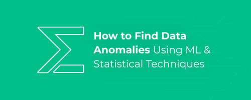 How to Find Anomalies in Data [3 Techniques Explained]