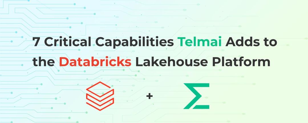 7 Ways Data Observability for Databricks is Better with Telmai