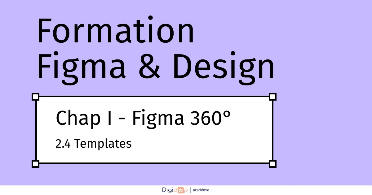 Créer des templates sur Figma | Formation Figma