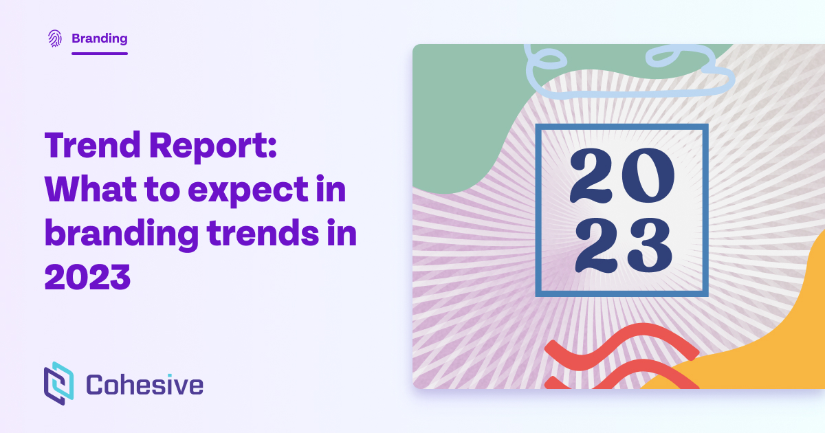 Trend Report: What to Expect in Branding Trends in 2023 | Insights Blog ...