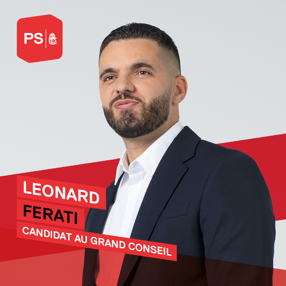Leonard Ferati - Parti Socialiste Genevois - Candidat au Grand Conseil