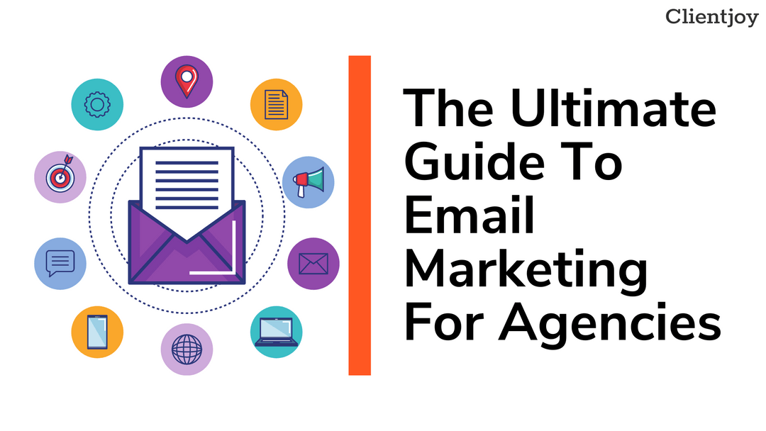 The Ultimate Guide To Email Marketing For Agencies