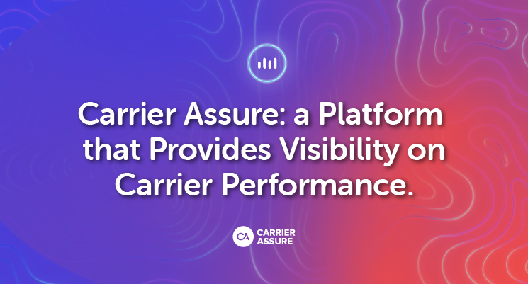 Carrier Assure: a platform that provides visibility on carrier ...