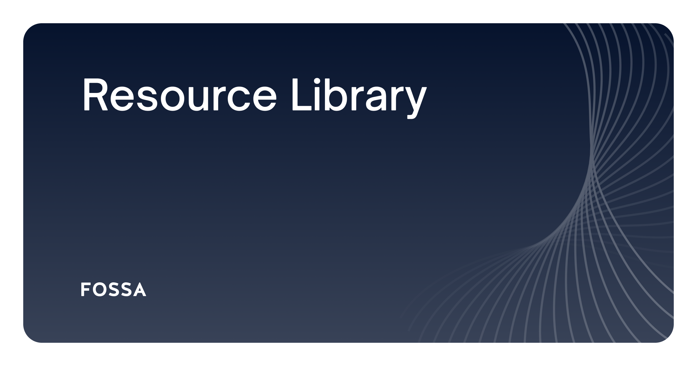 Resource Library | FOSSA