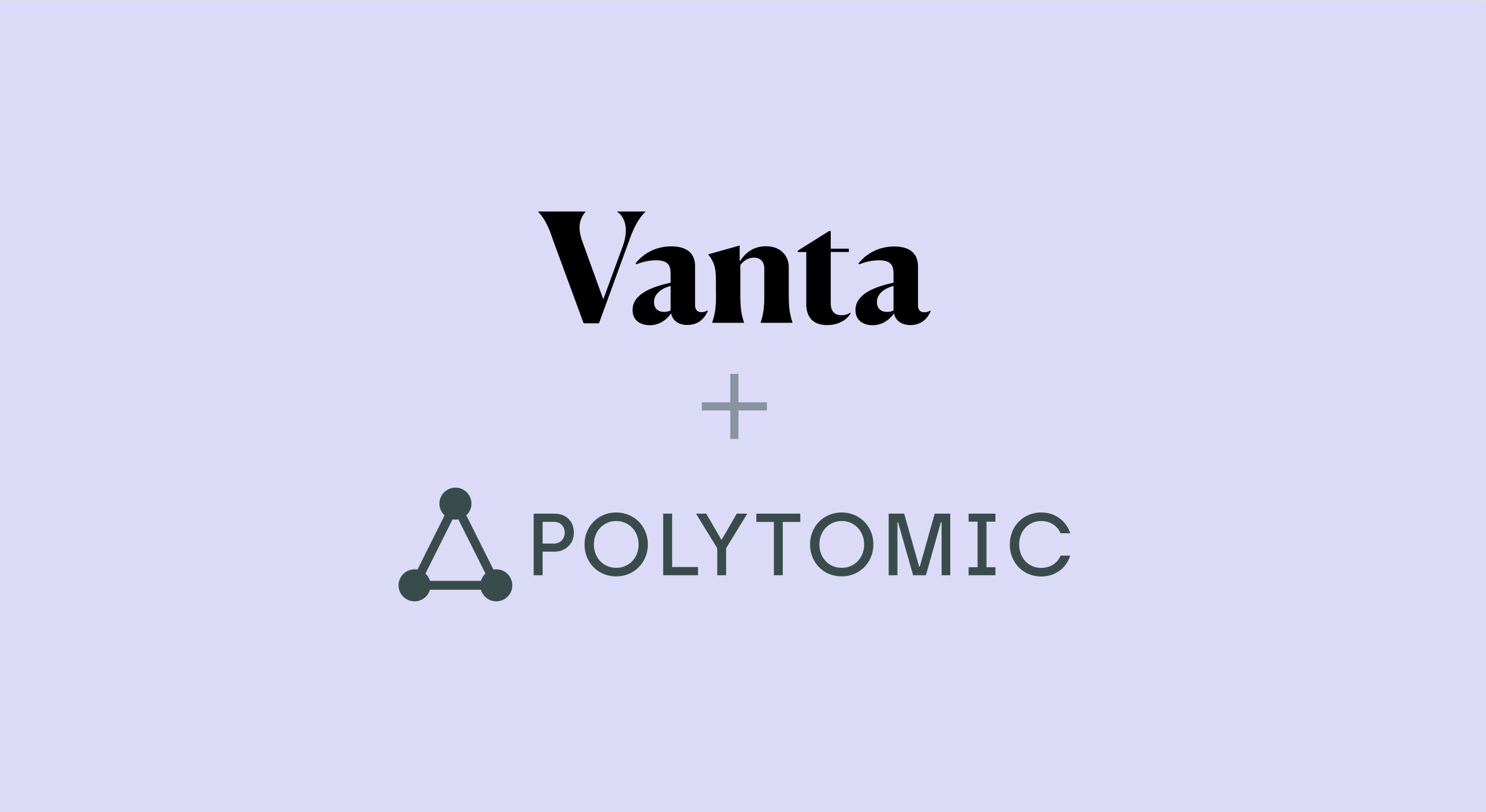 How Vanta Ensures Customer Success with Polytomic