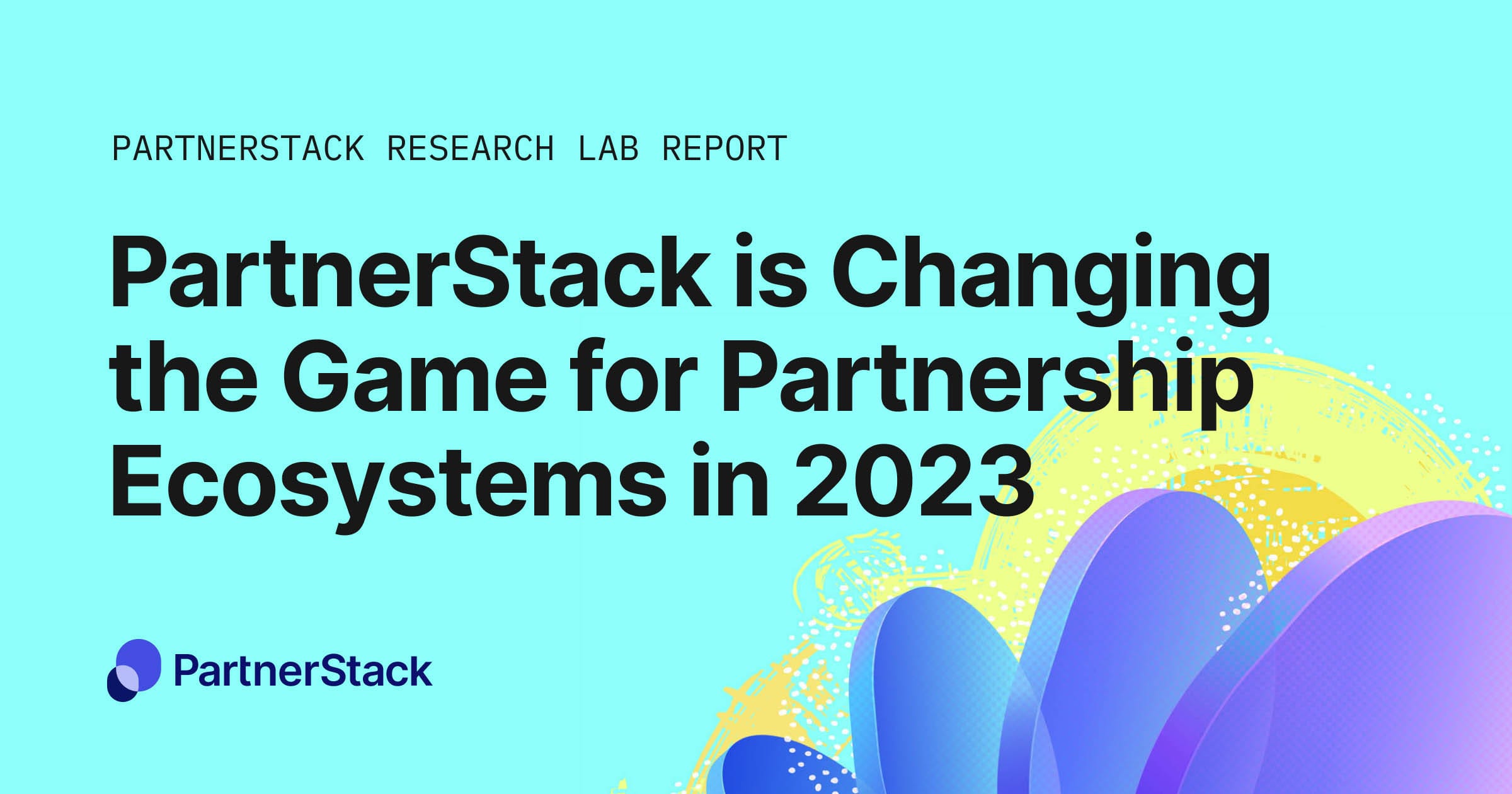 Lab Report: PartnerStack Changes the Game for Partnership Ecosystems