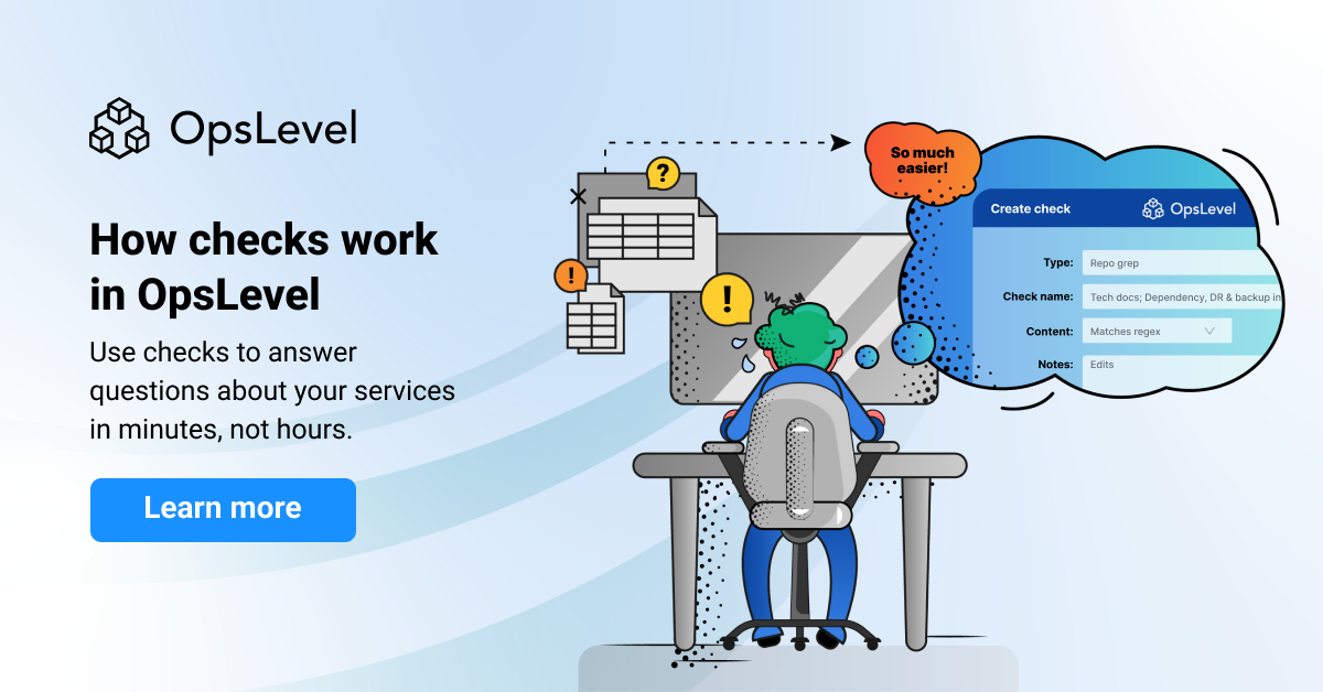OpsLevel Guides | How checks work in OpsLevel