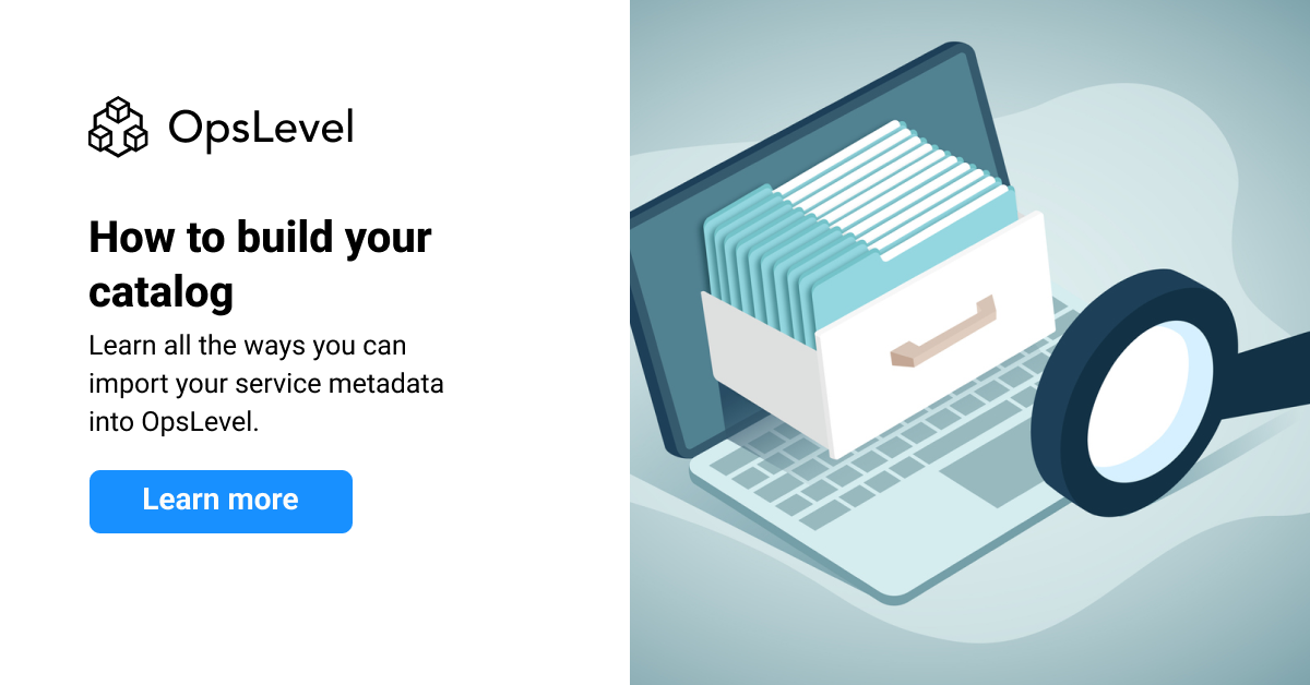 OpsLevel Guides | How to build your catalog