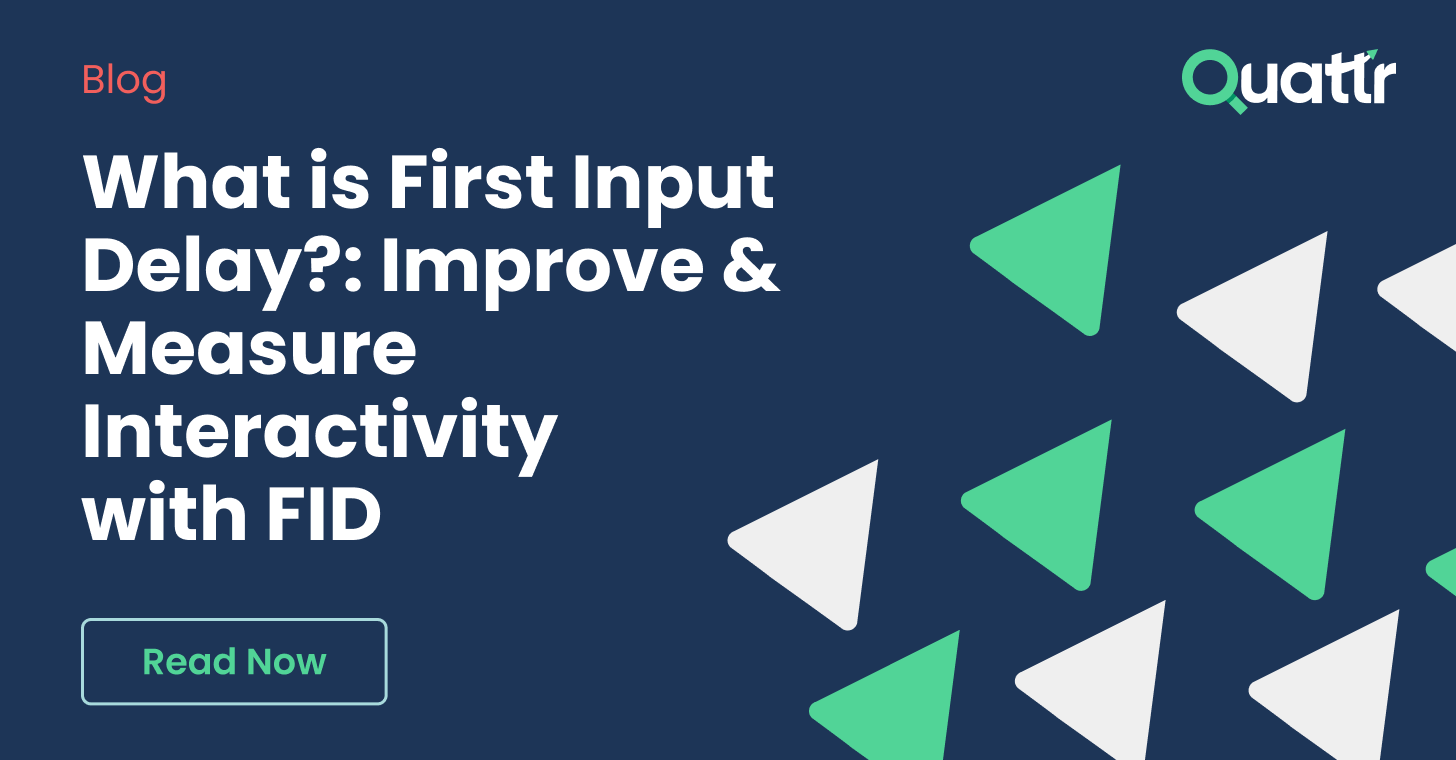Understanding First Input Delay (FID) | Quattr Blog