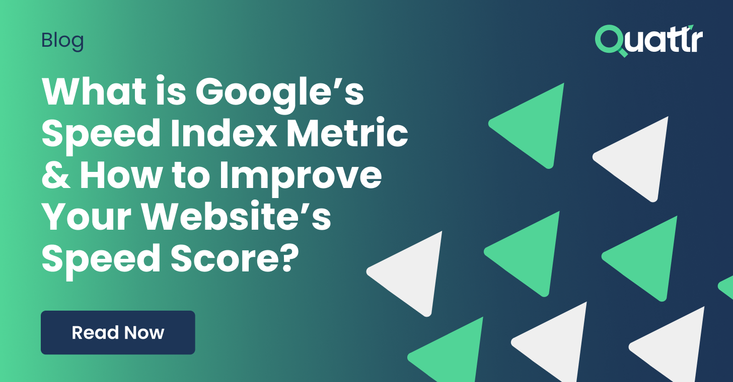 Google Page Speed Index & PageSpeed Insights | Quattr Inc