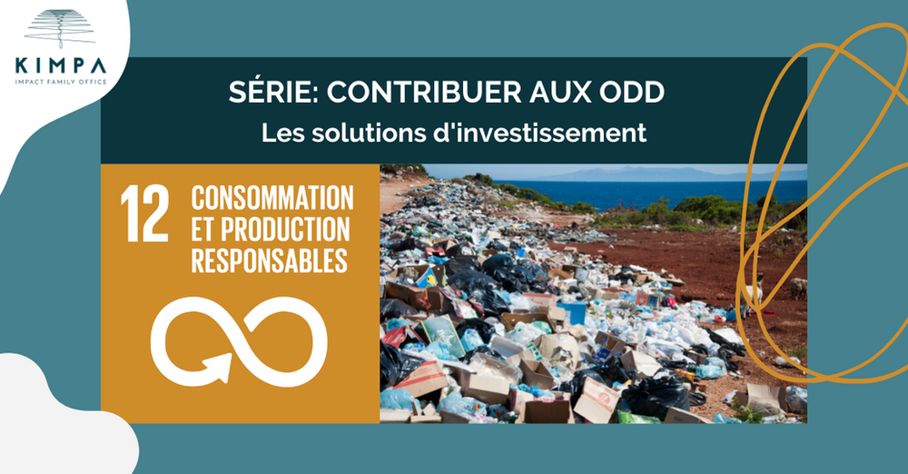 Kimpa | 5 exemples d’investissement pour contribuer aux enjeux de l’ODD 12
