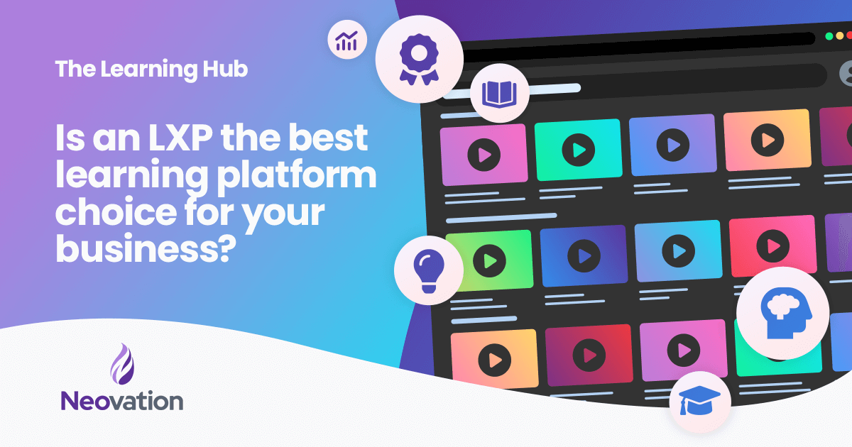 Is an LXP the best learning platform choice for your business?