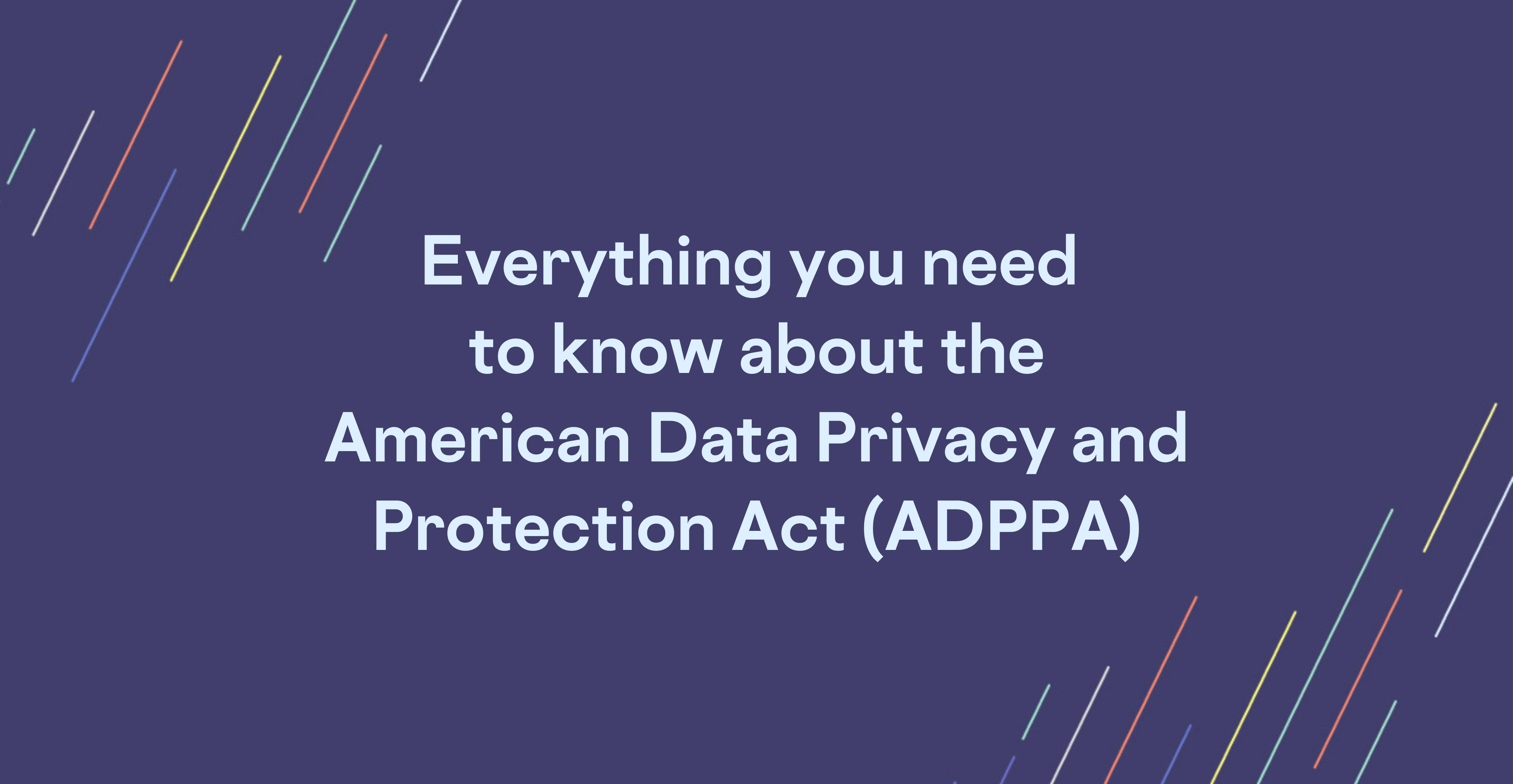 American Data Privacy and Protection Act FAQs