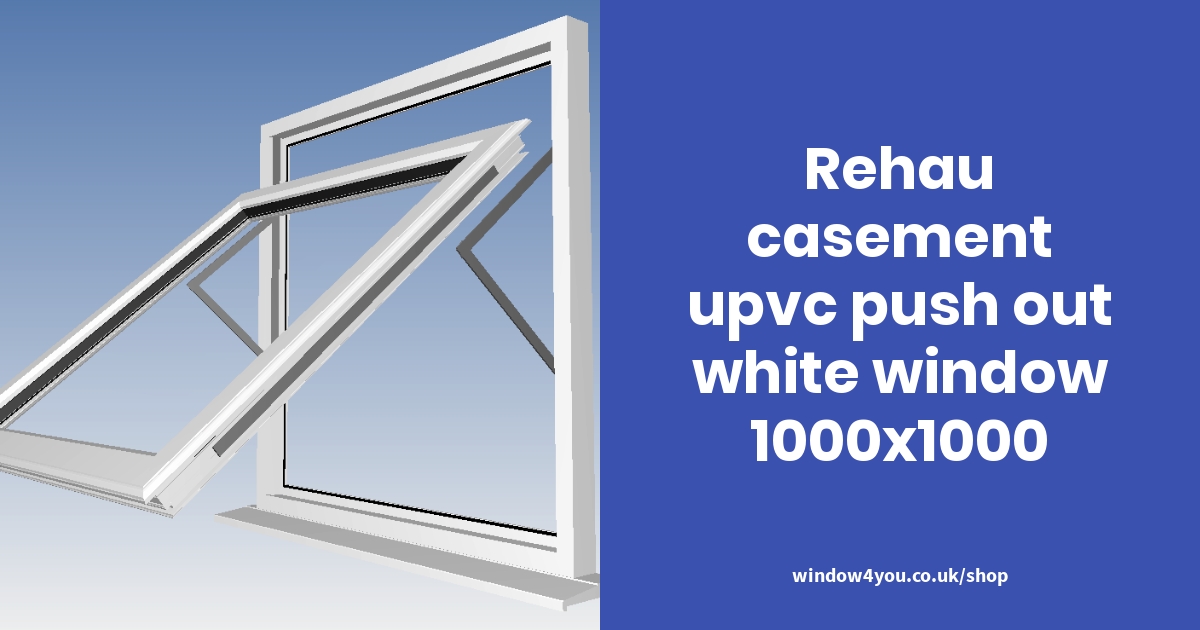 Rehau casement upvc push out white window 1000x1000