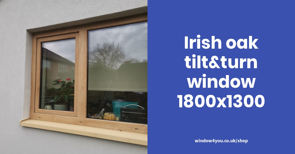 Irish oak tilt&turn window 1800x1300