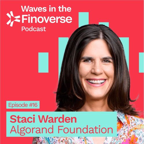 Waves in the Finoverse | Staci Warden of Algorand Foundation