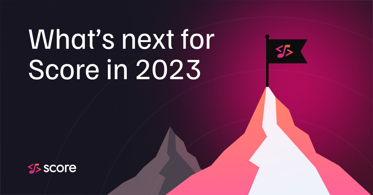 What’s next for Score in 2023