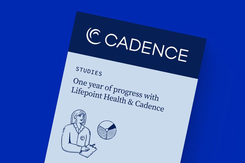 One year of progress with LifePoint Health & Cadence