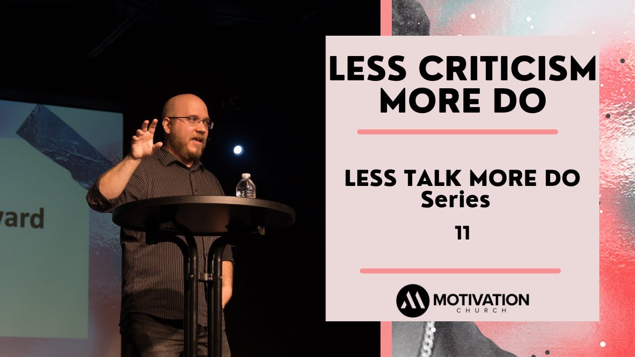 Less Criticism More Do | Motivation Church