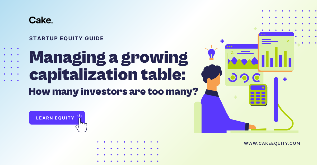 Managing a Growing Cap Table: How Many Investors is Too Many