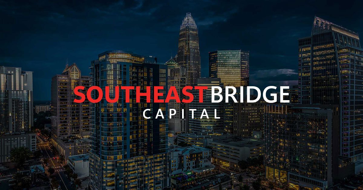 Southeast Bridge Capital - Our Approach