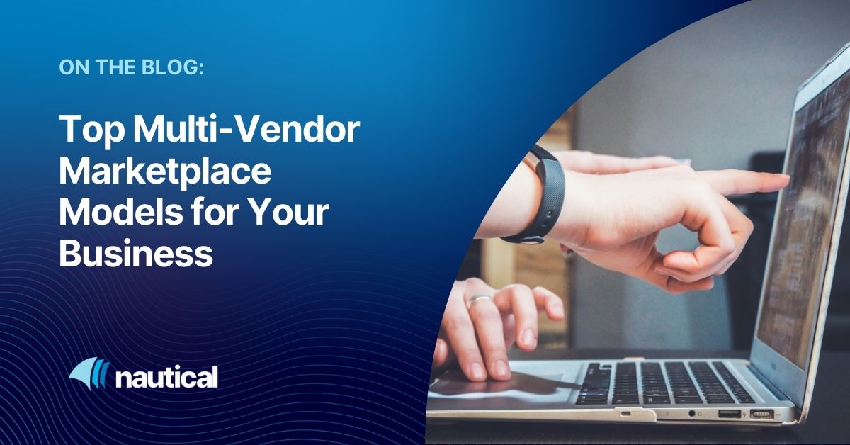Top Multi-Vendor Marketplace Models for Your Business