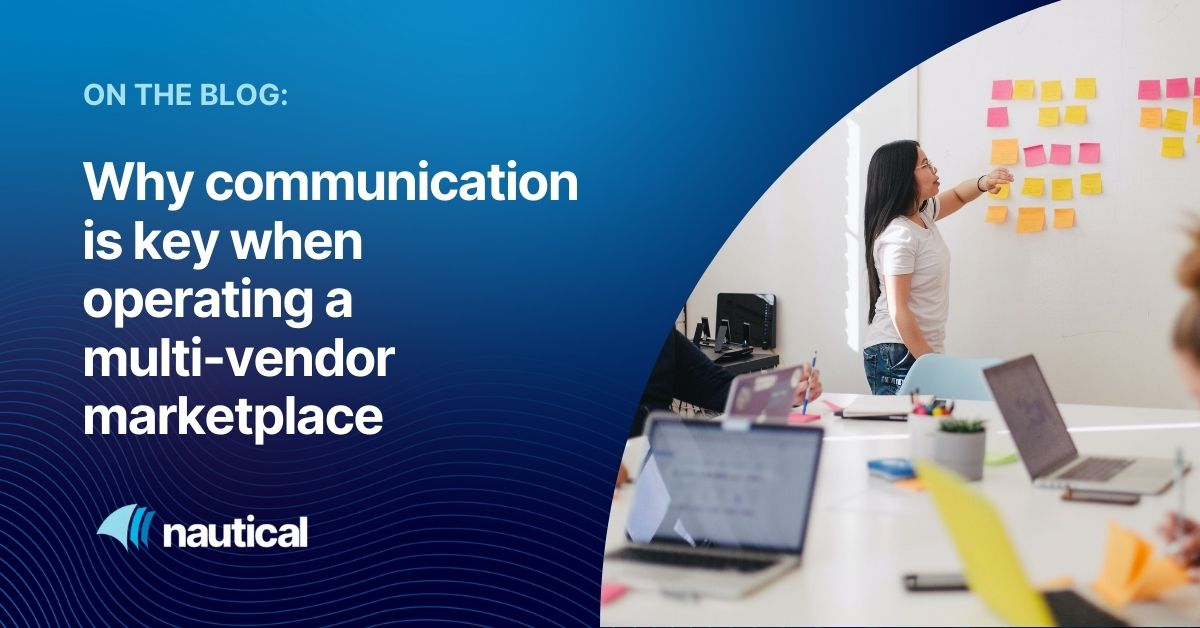 Why Communication is Key When Operating a Multi-Vendor Marketplace