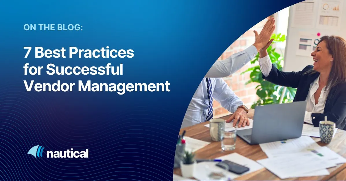 7 Best Practices for Successful Vendor Management 7 Best Practices for Successful Vendor Management