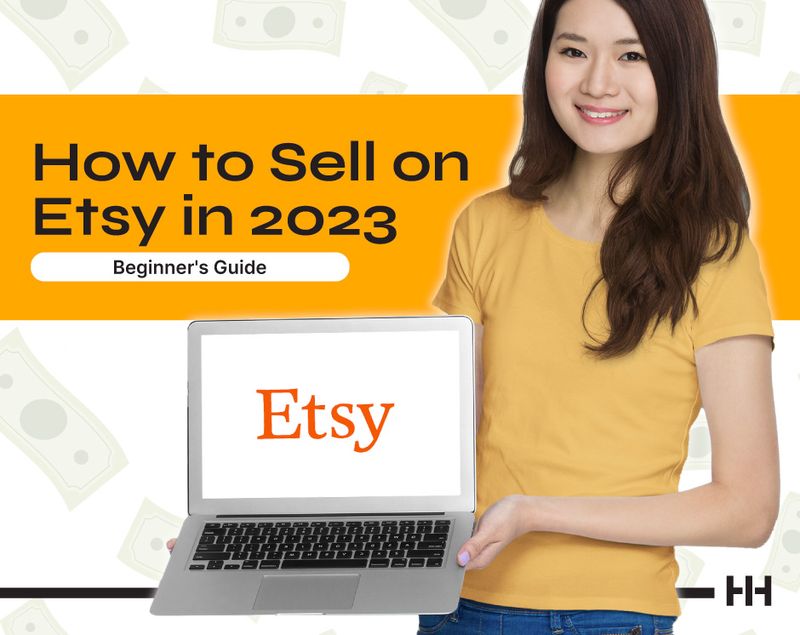 How to Sell on Etsy in 2023: Beginner’s Guide - Hustle Inspires Hustle