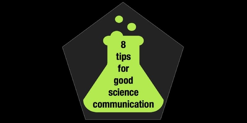 8 tips for good science communication