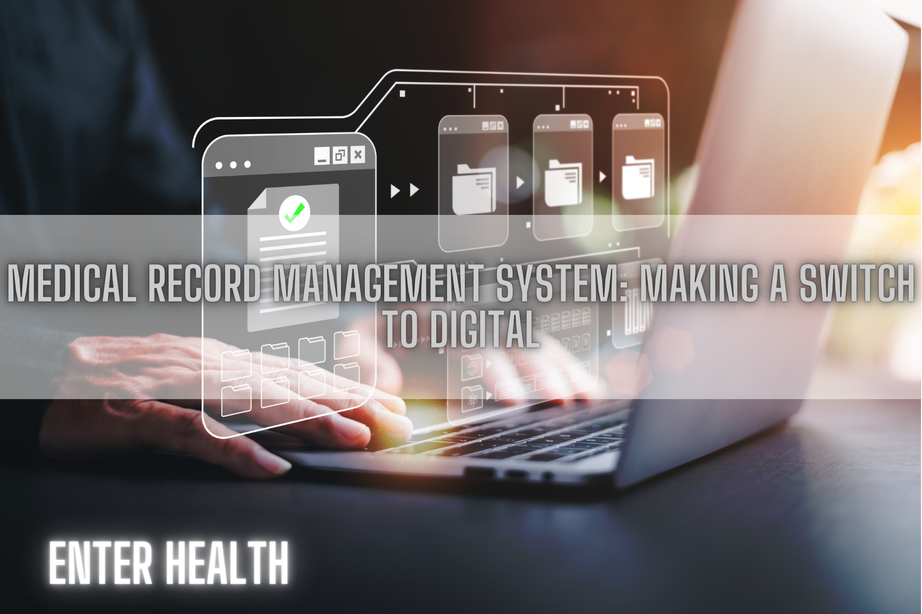 Medical Record Management System: Making A Switch To Digital