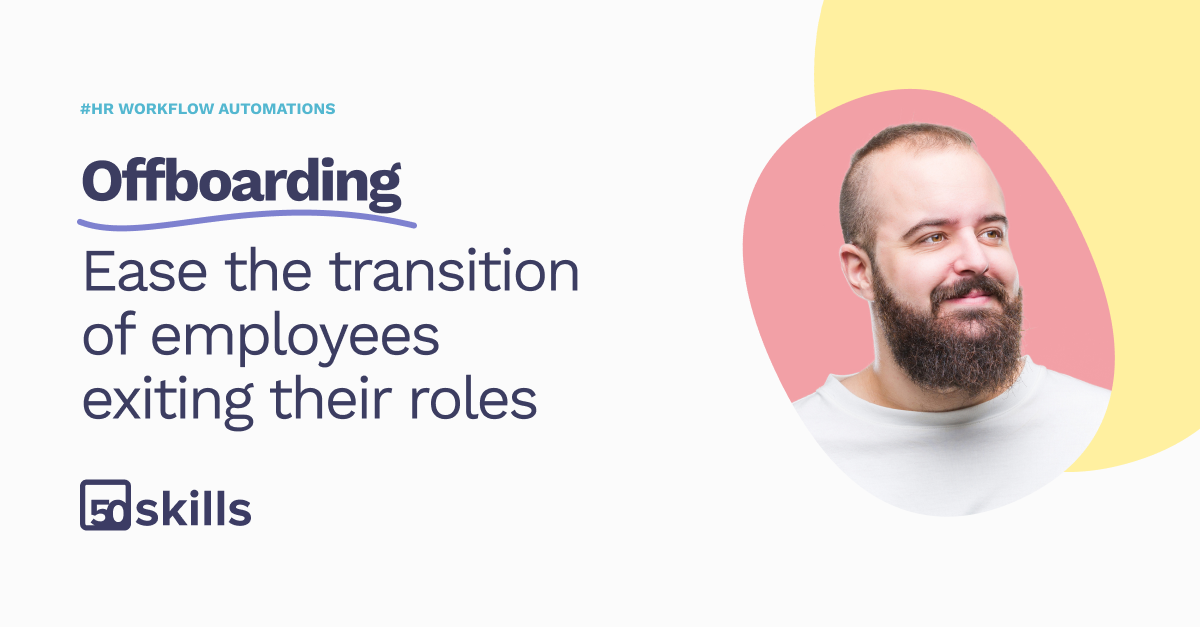 Offboarding: Ease the transition of employees exiting their roles