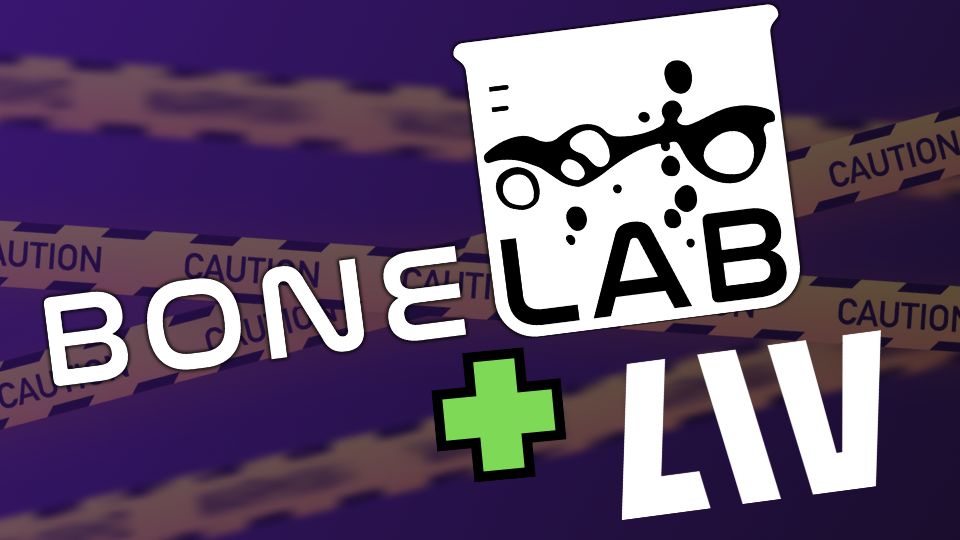LIV + Bonelab Mod! - LIV Blog