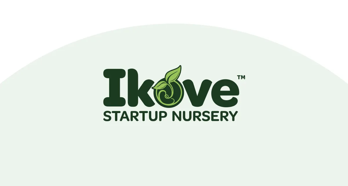 Ikove Startup Nursery - Launch and Grow Your Startup with Expert Support